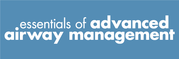 Essentials of Advanced Airway Management™ - TheAirwaySite